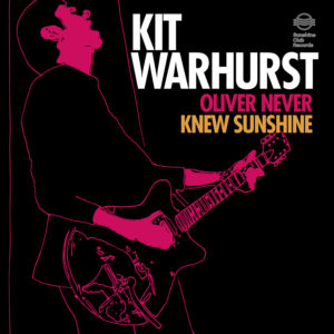Oliver Never Knew Sunshine (Single) | Kit Warhurst | Musician ...